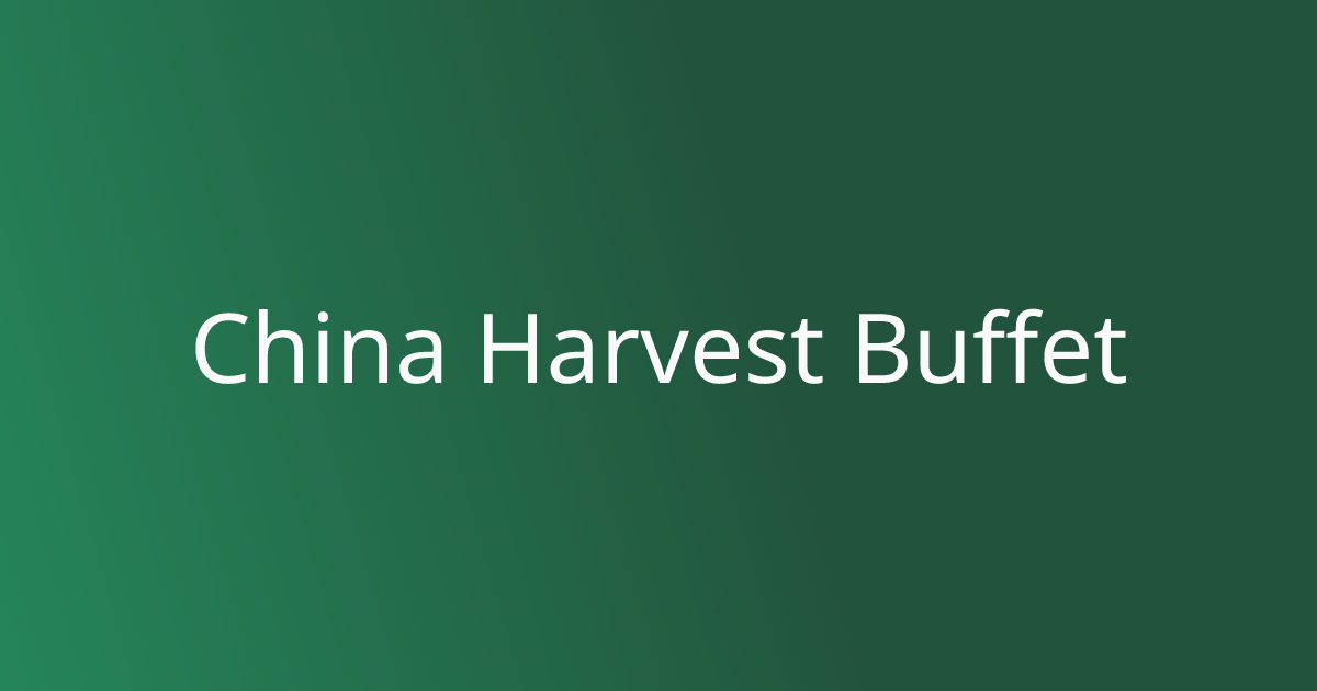 Order Authentic Chinese Online | China Harvest Buffet - Pickup or ...